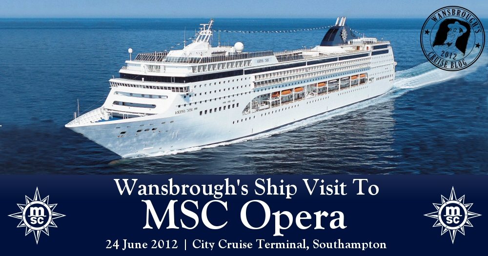 Wansbroughs Ship Visit MSC Opera - Wansbrough's Cruise Blog